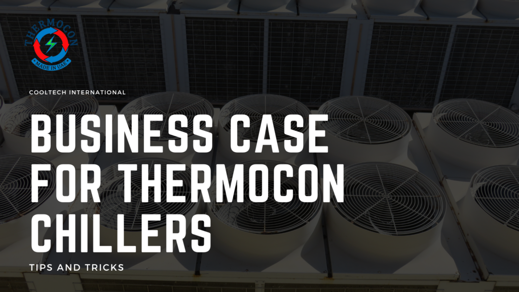 The Business Case for Thermocon Chillers | CoolTech UAE