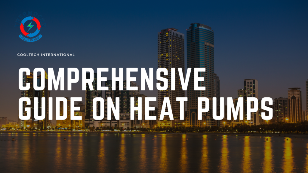 CoolTech | A Comprehensive Guide on Heat Pumps